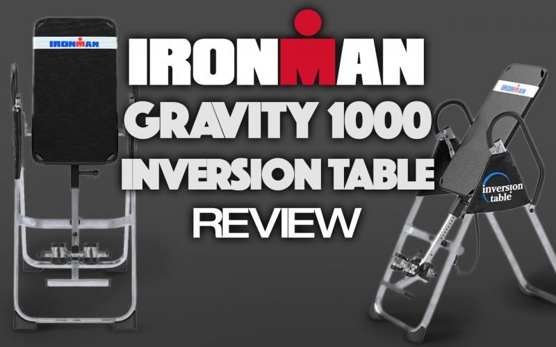Ironman Gravity 1000 Inversion Table Review - Your Body Posture