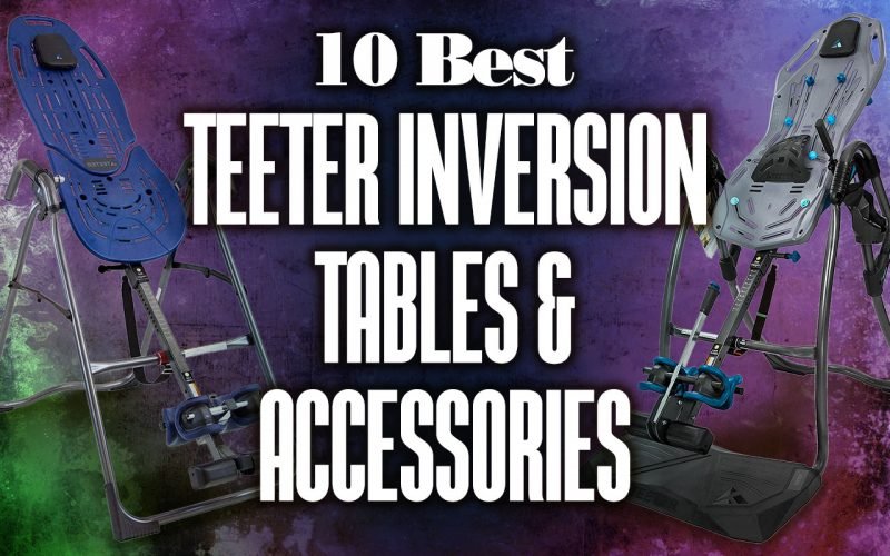 10 Best Teeter Inversion Tables & Accessories - Your Body Posture