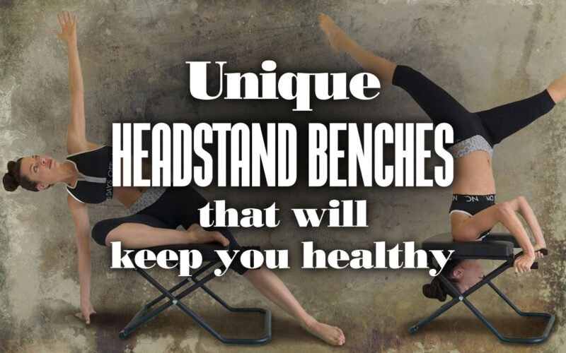 Unique Headstand Benches that Will Keep You Healthy - Your Body Posture
