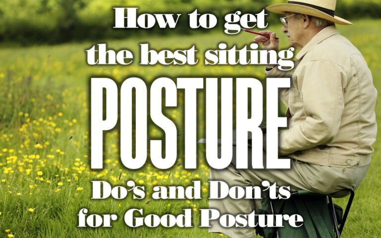 How to Get the Best Sitting Posture: The Do’s and Don’ts for Good Posture